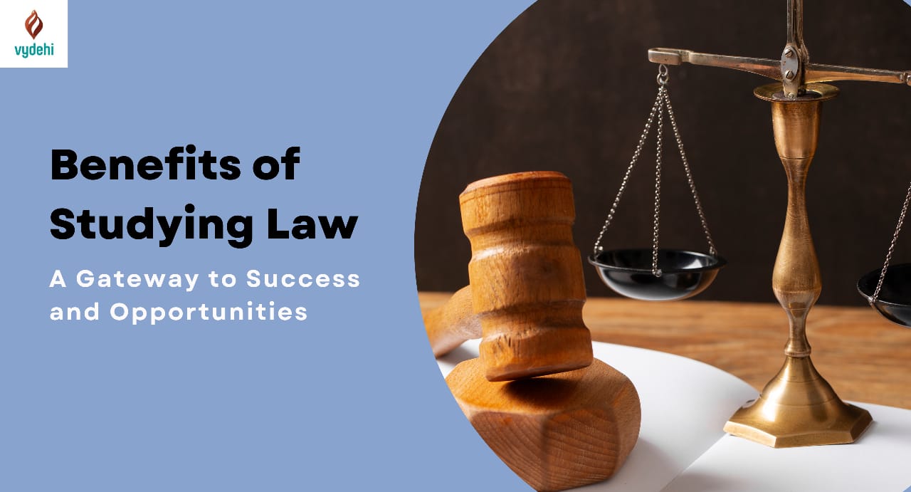 Benefits of Studying Law: Career Growth & Skills | Vydehi law