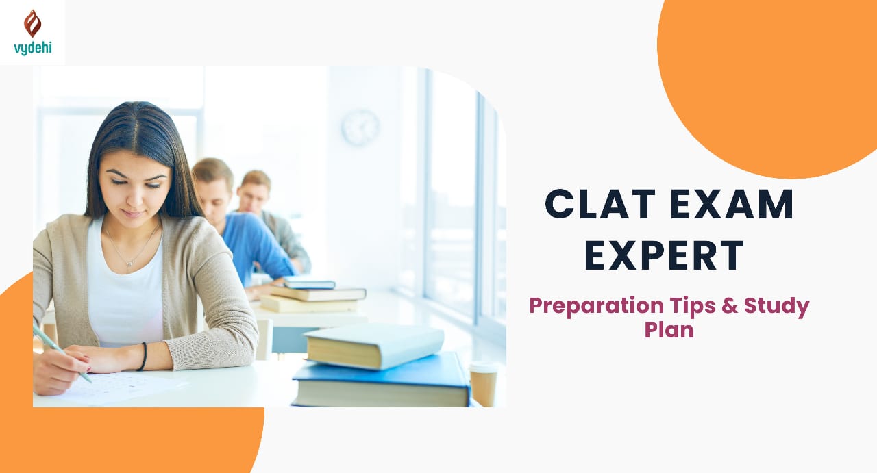 CLAT Exam Expert Preparation Tips & Study Plan | Vydehi law