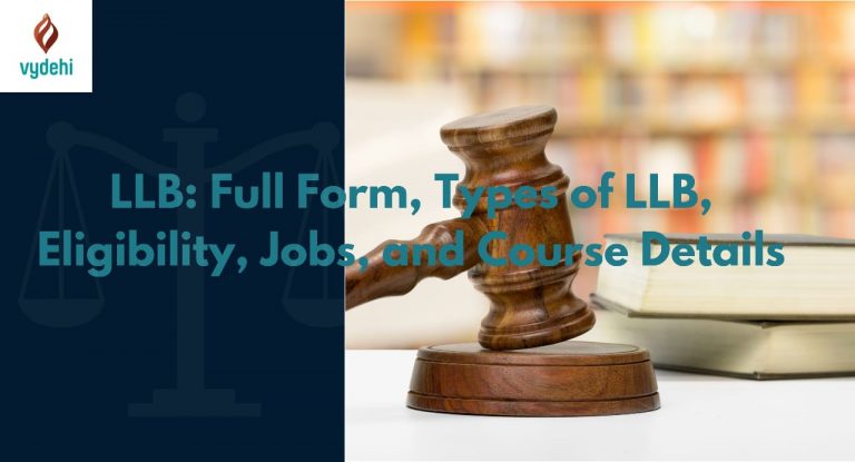 LLB Course Details: Full Form, Types & Jobs | Vydehi law